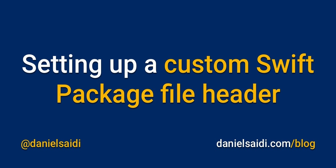 Setting up a custom Swift Package file header | Daniel Saidi