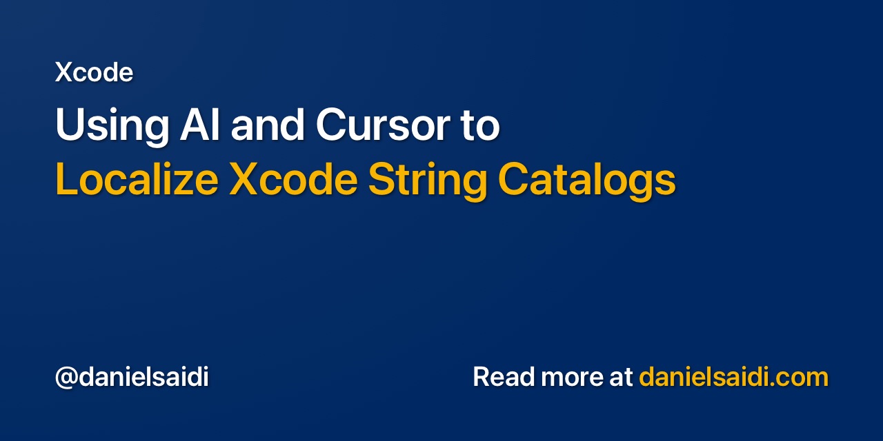 Using AI and Cursor to localize Xcode String Catalogs | Daniel Saidi